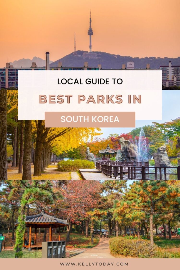20 of the Best Parks in Seoul to Visit Worth Your Time - Kelly Today